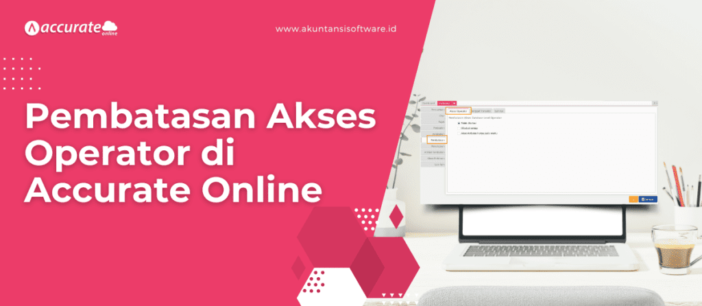 Pembatasan Akses Operator Accurate Online